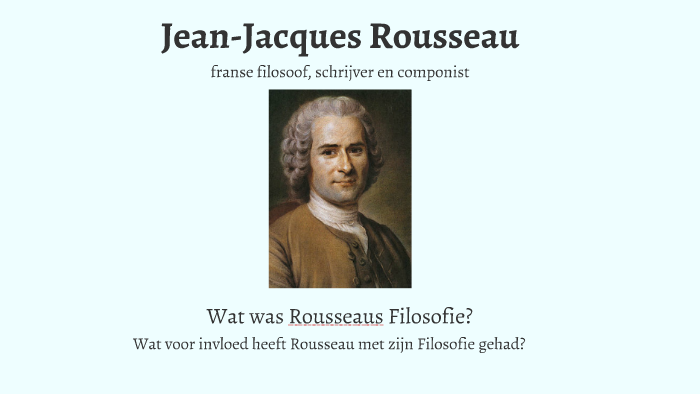 Jean-Jacques Rousseau by noa slickers on Prezi
