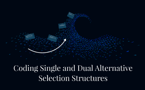 Coding Single and Dual Alternative Selection Structures by Harper ...