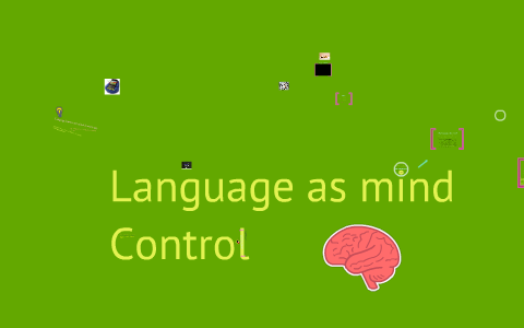 Language as mind control by Miss Gariette on Prezi