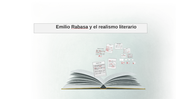 Emilio Rabasa y el Realismo literario by paco carpio on Prezi