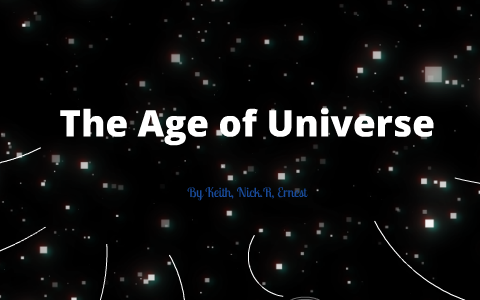 The Age of Universe by abc def