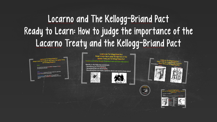 Locarno and The Kellogg-Briand Pact by S Morrissey on Prezi