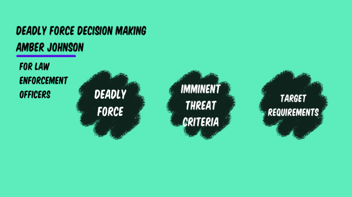 Deadly Force Decision Making by amber johnson on Prezi