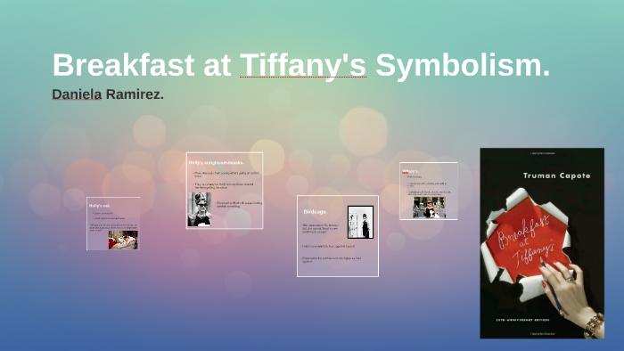Breakfast at Tiffany's Symbolism. by Daniela Ramirez on Prezi