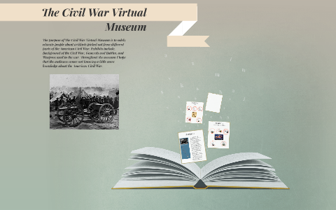 The Civil War Virtual Museum by Elijah Martine on Prezi
