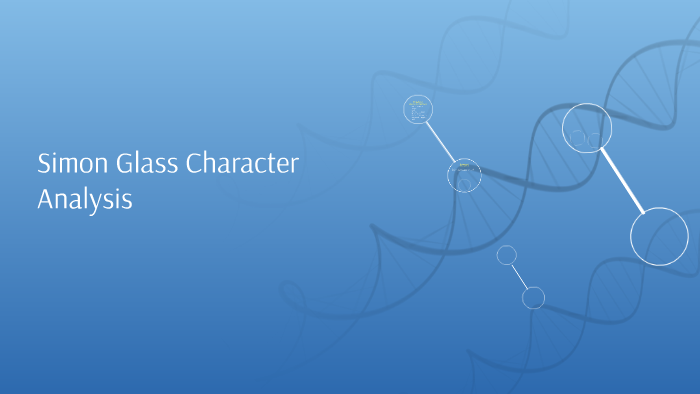 Simon Glass Character Analysis by Chan Mao on Prezi