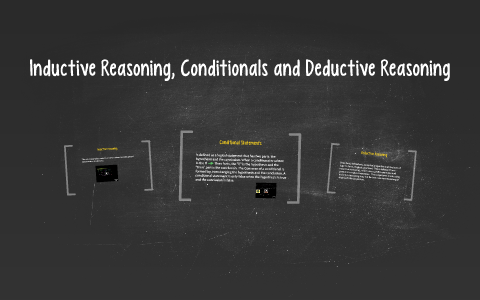 Inductive Reasoning, Conditionals and Deductive Reasoning by Yaritza ...