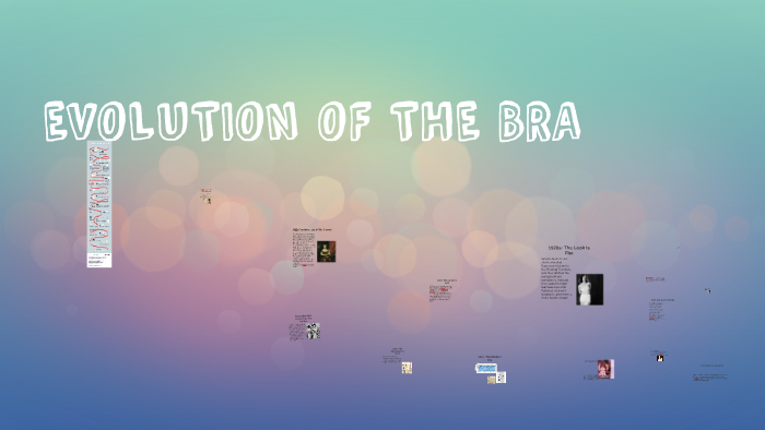 EVOLUTION OF THE BRA by sara šmid on Prezi