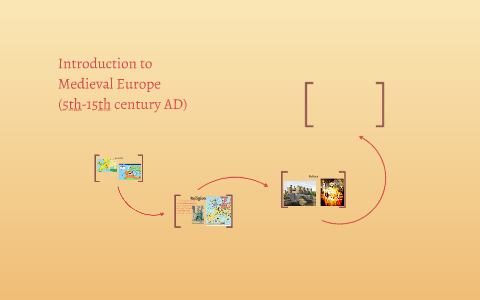 Introduction to Medieval Europe by Bradley Woolf on Prezi
