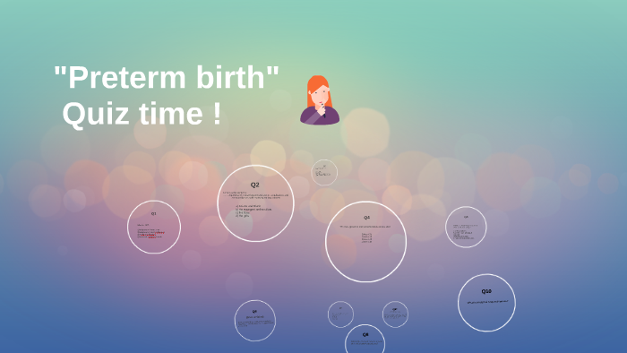 Preterm birth Quiz by khamida malianchinova on Prezi