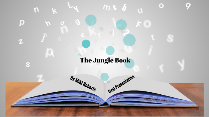 The Jungle Book - Oral Presentation by Matthew Roberts on Prezi