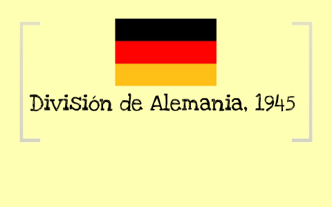 División de Alemania, 1945 by Andrea Michel on Prezi