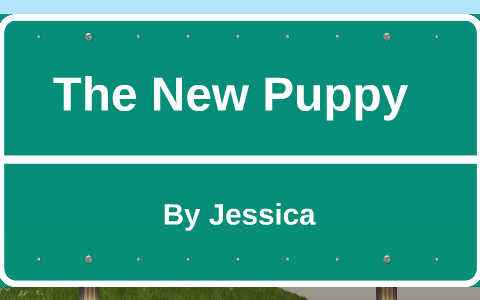 The New Puppy by Jessica Tugwell on Prezi