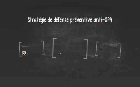 Stratégie de défense préventive anti-OPA by Nicolas Dos Santos on Prezi