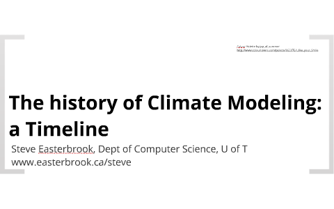 Timeline of Climate Modeling by Steve Easterbrook on Prezi