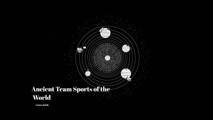 Ancient Team Sports of the World by Fatima H on Prezi