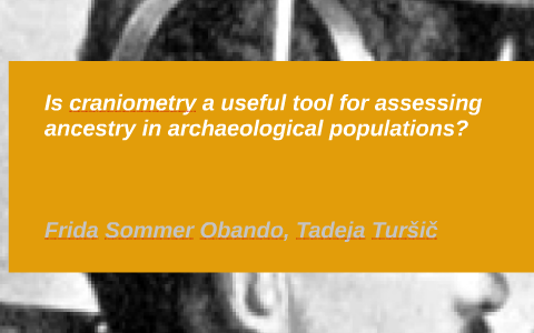 Is craniometry a useful tool for assessing ancestry in archa by tadeja ...
