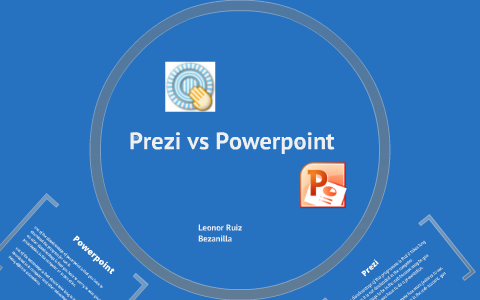 prezi vs powerpoint by leo ruiz on Prezi