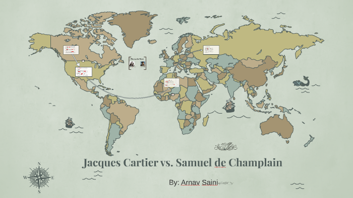Jacques Cartier v.s Samuel de Champlain by Arnav Saini on Prezi