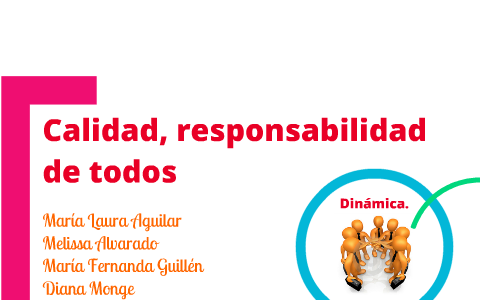 Calidad responsabilidad de todos by Melissa Alvarado on Prezi