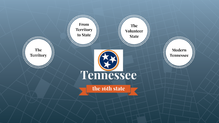 Tennessee the 16th State by Angel Rodriguez on Prezi