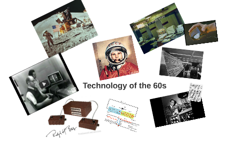 Technology in the 1960s. by Ciaran Neely on Prezi
