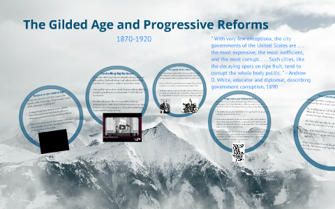 The Gilded Age and Progressive Reforms by Joshua Rowinski on Prezi