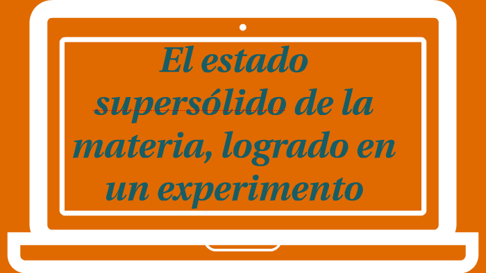 El estado supersólido de la materia, logrado en un experimento. by Inma ...