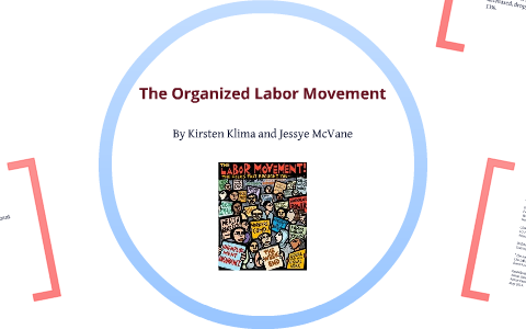 Organized Labor Movement by Kirsten Klima on Prezi