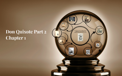 Don Quixote Part 2 Chapter 1 by Ryan Garrett on Prezi