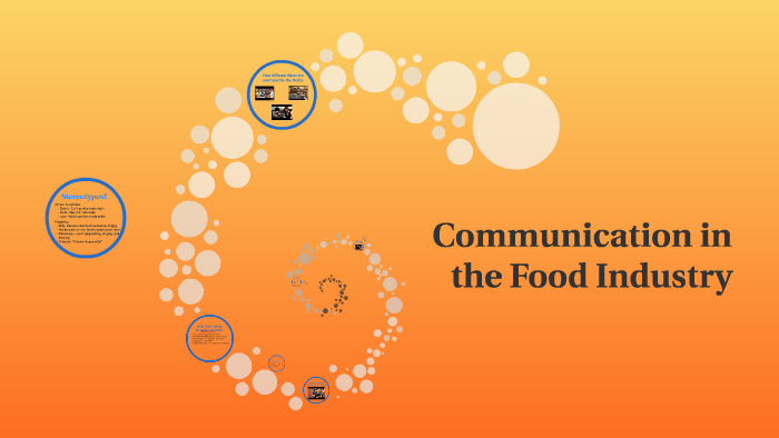 Communication in the Food Industry by andi spearman on Prezi