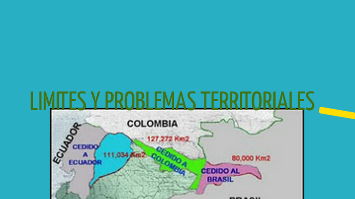LIMITES Y PROBLEMAS TERRITORIALES by Edwin Neyra Arana on Prezi