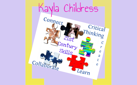 21st Century Skills by Kayla Childress on Prezi