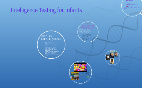 Intelligence Testing for Infants by nikole enda on Prezi
