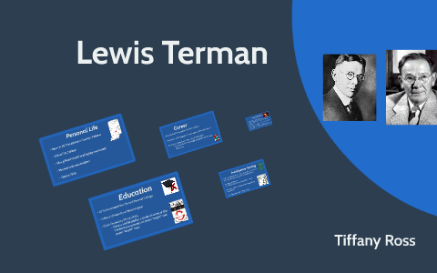 Lewis Terman by Tiffany Ross on Prezi