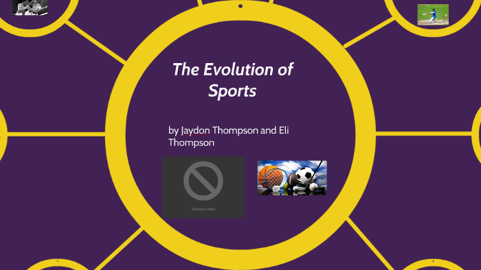 The Evolution of Sports by Jaydon Thompson on Prezi