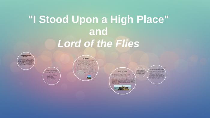 I Stood Upon a High Place" and Lord of the Flies by Kate McGovern on Prezi