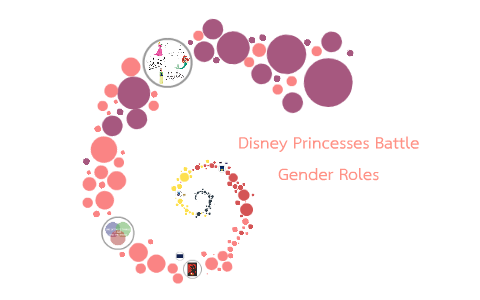 Disney Princesses Battle Gender Roles by Marleigh Eure on Prezi