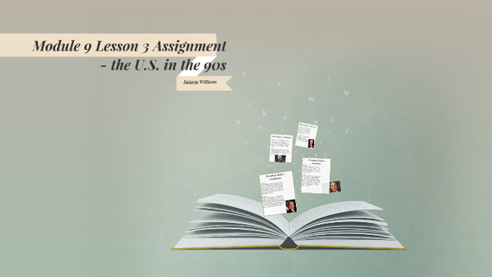 Module 9 Lesson 3 Assignment - the U.S. in the 90s by Katoria Williams on Prezi