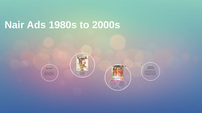 Nair Ads 1980s to 2000s by Dominique Smith on Prezi