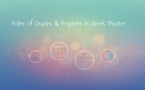 Roles of Oracles & Prophets in Greek Theatre by Emily Crace on Prezi