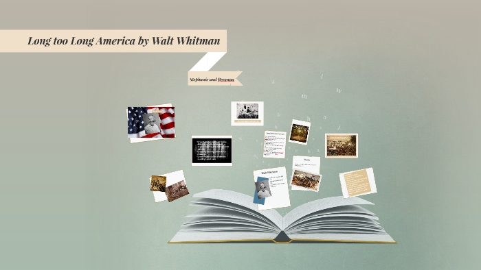 Long to Long America by Walt Whitman by stephanie Luzolo on Prezi