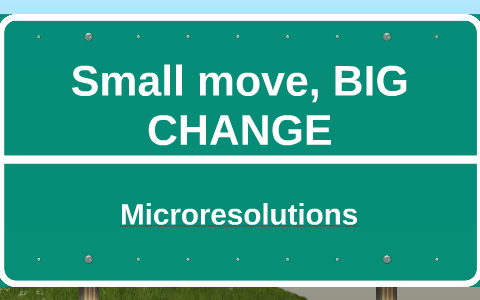 Small move, BIG CHANGE by Diego Suarez on Prezi