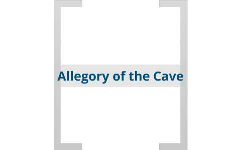 Allegory of the Cave by Ashley John on Prezi
