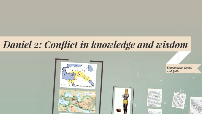 Daniel 2: Conflict in knowledge and wisdom by Julie Pavaday on Prezi