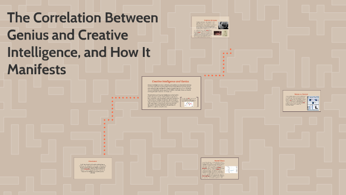 The Correlation Between Genius and Creative Intelligence, an by Taylor K
