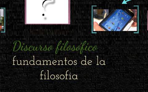 Discurso filosofico by javier lopez on Prezi
