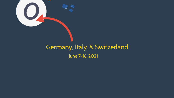 Germany, Italy, & Switzerland by Kristen Calvert on Prezi