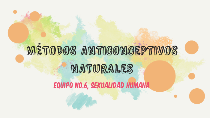 MÉTODOS ANTICONCEPTIVOS NATURALES by Svein Gonzalez on Prezi