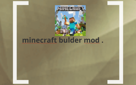 minecraft bulder mod by t r on Prezi